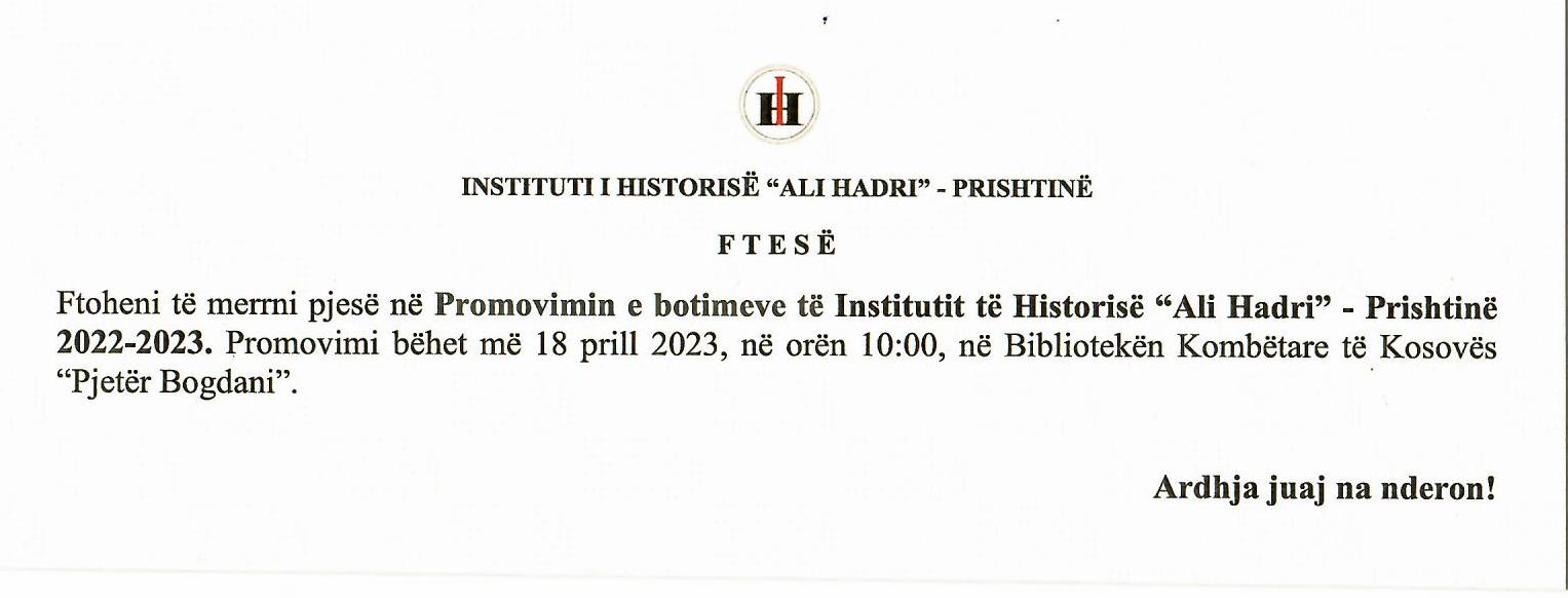 Më 18 prill 2023 bëhet promovimi i Botimeve të Institutit të Historisë ...